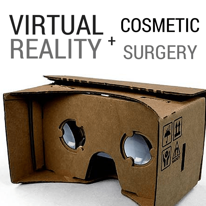 Virtual Reality and Cosmetic Surgery With Google Cardboard | Dr. Brett ...